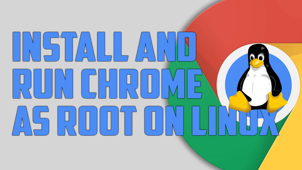 How to Install and Run Google Chrome As root in Linux – Kali Linux 2018 ...